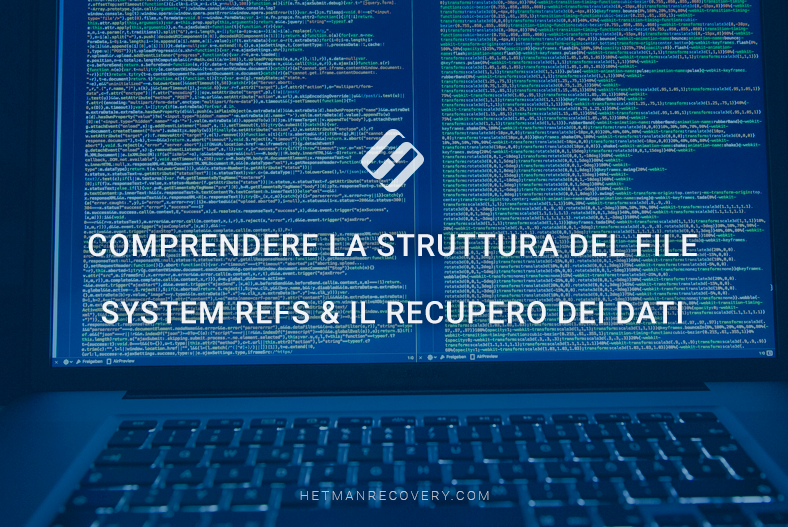 Comprendere la struttura del file system ReFS e il recupero dei dati