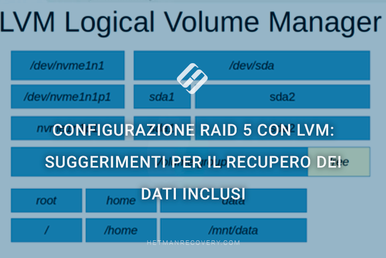 Configurazione RAID 5 con LVM: consigli per il recupero dei dati inclusi