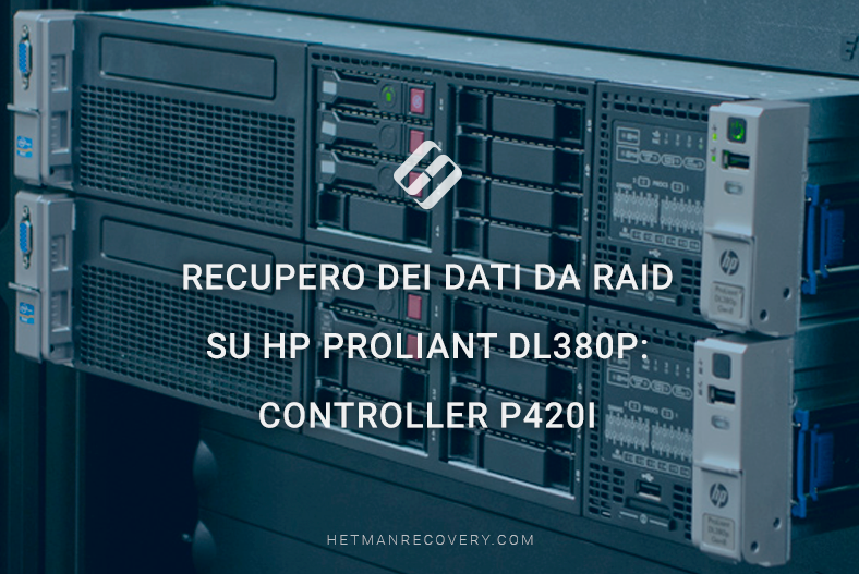 Recupero dei dati da RAID HP ProLiant DL380p: controller P420i