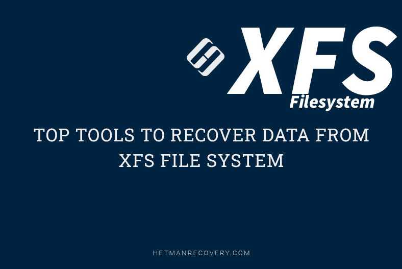 Top 6 Tools To Recover Data From XFS File System